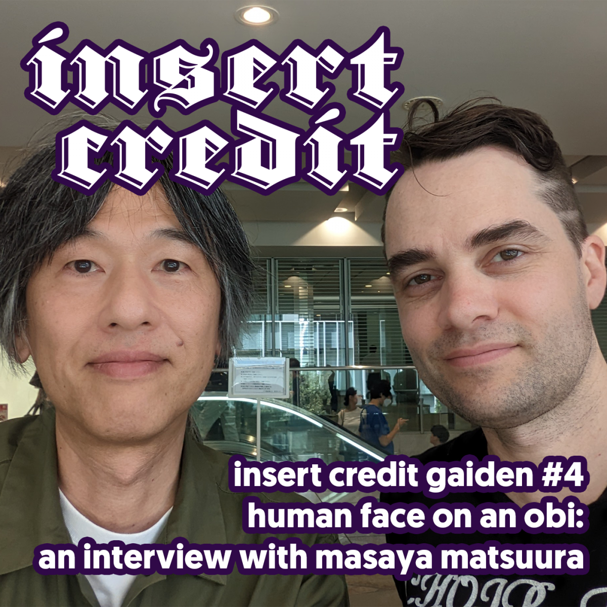 Insert Credit Gaiden #4 - Human Face On An Obi: An Interview with ...